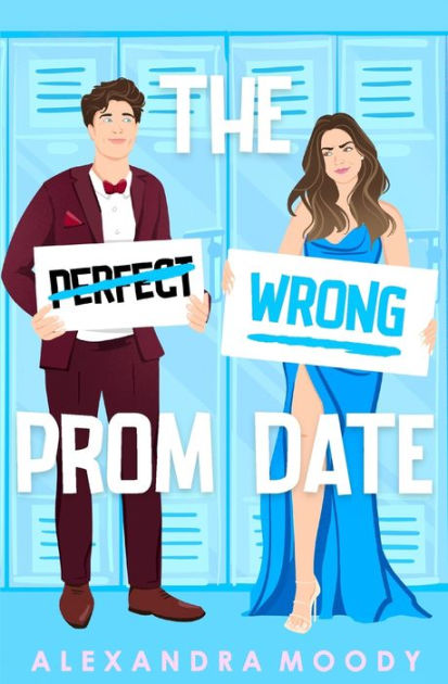 The Wrong Prom Date by Alexandra Moody, Paperback | Barnes & Noble®