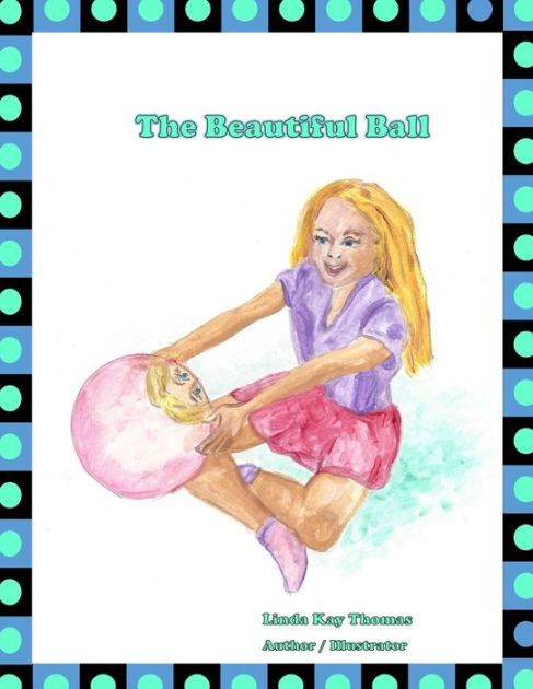 The Beautiful Ball by Linda Kay Thomas, Paperback | Barnes & Noble®
