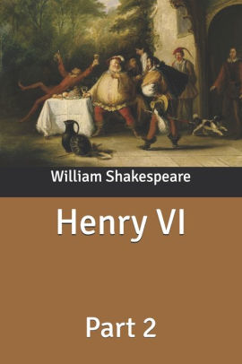 Henry VI: Part 2 by William Shakespeare, Paperback | Barnes & Noble®