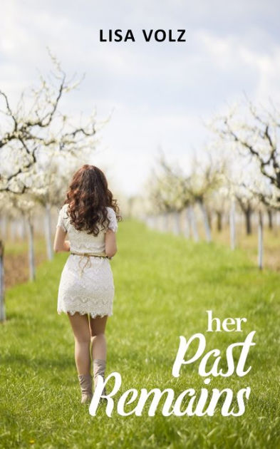 Her Past Remains by Lisa Volz, Paperback | Barnes & Noble®