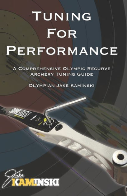 Tuning for Performance: A Comprehensive Olympic Recurve Archery Tuning ...