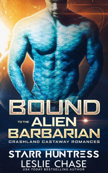 Bound to the Alien Barbarian: An Alien Warrior Romance by Starr ...