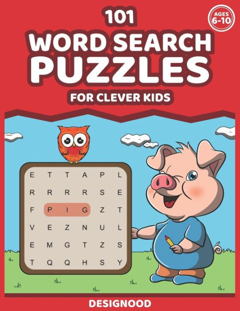 101 Word Search Puzzles For Clever Kids Ages 6 - 10: First Word Search ...