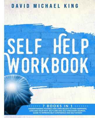 Self Help Workbook: 7 BOOKS IN 1: Understanding Yourself and Own ...