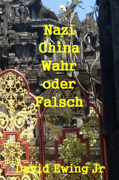 Nazi China - Wahr oder Falsch by David Ewing Jr, Paperback | Barnes ...