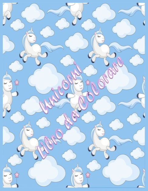 Unicorni Libro da Colorare: Raffreddare Coloring Book - 100 Magica ...