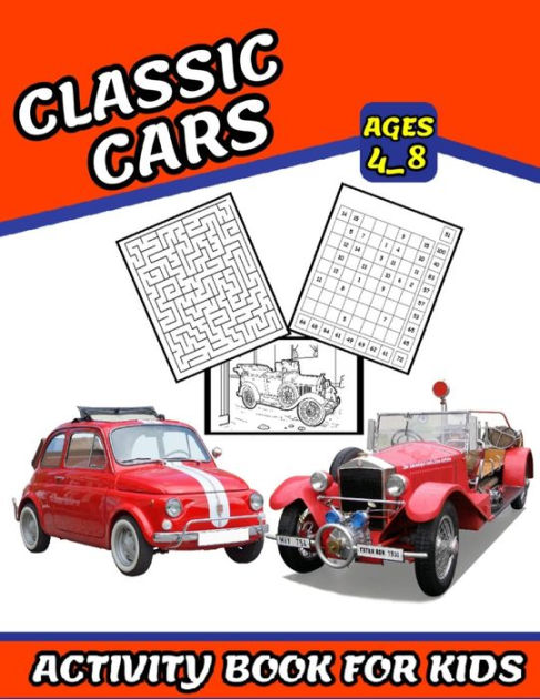 Classic Cars Activity book for kids: Coloring, Numbers Blocks, Mazes ...