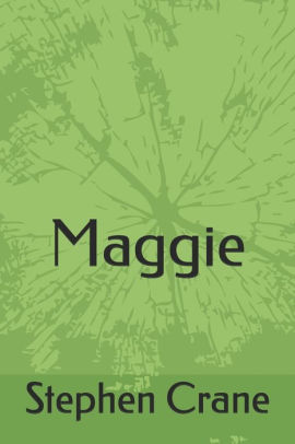 Maggie by Stephen Crane, Paperback | Barnes & Noble®
