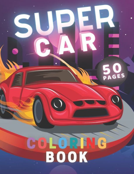 Supercar Coloring Book: For Kids Exotic Luxury Tracks - Various Dream ...