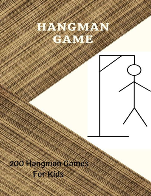 Hangman Game: 200 Hangman Games For Kids Activity Book Puzzle Game Book ...