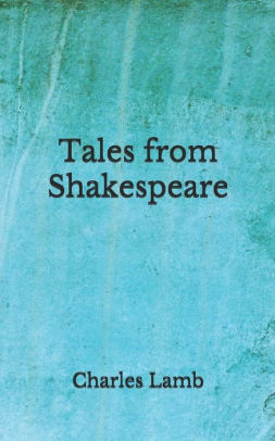 Tales from Shakespeare: (Aberdeen Classics Collection) by Mary Lamb ...