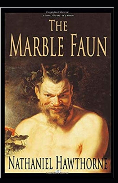 The Marble Faun Illustrated by Nathaniel Hawthorne, Paperback | Barnes ...