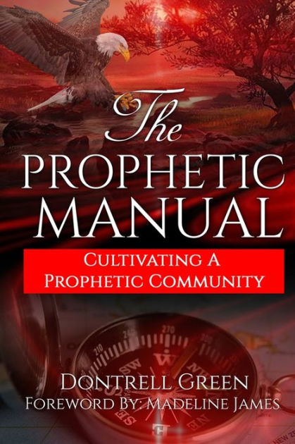 The Prophetic Manual: Cultivating A Prophetic Community by Dontrell ...