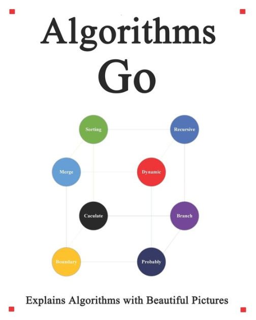 Algorithms Go: Explains Algorithms with Beautiful Pictures Learn it ...