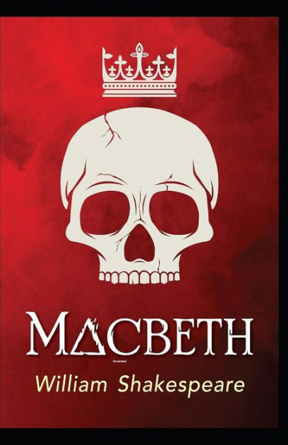 Macbeth Annotated by William Shakespeare, Paperback | Barnes & Noble®