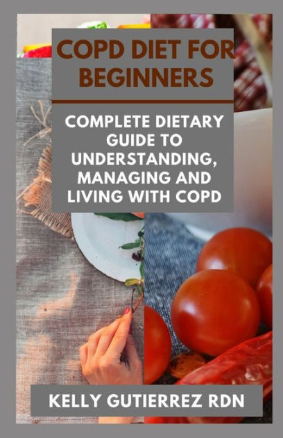 Copd Diet for Beginners: Complete Dietary Guide to Understanding ...