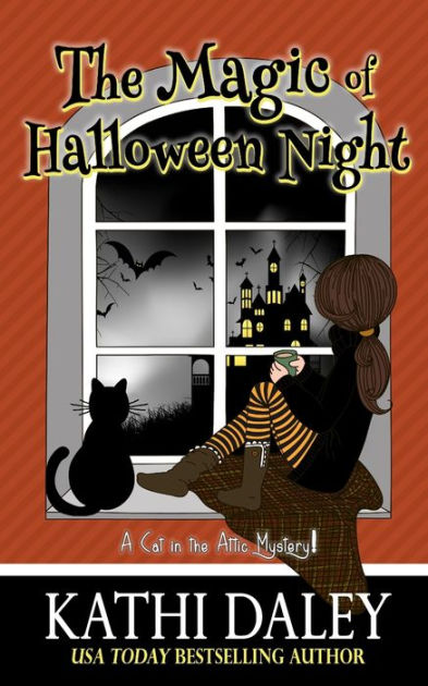 A Cat in the Attic Mystery: The Magic of Halloween Night by Kathi Daley ...