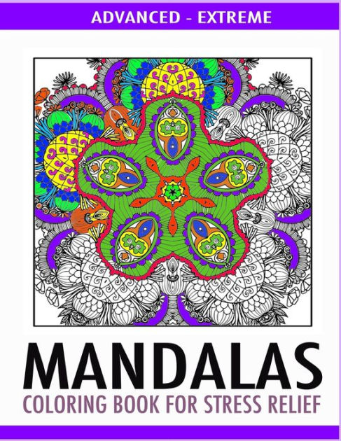 Advanced Mandalas Coloring Book for Stress Relief: 50 Intricate Designs ...