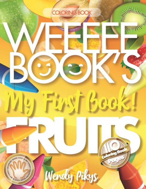 WEEEEE BOOK'S My First Book! FRUITS: Fruits coloring books for kids ...