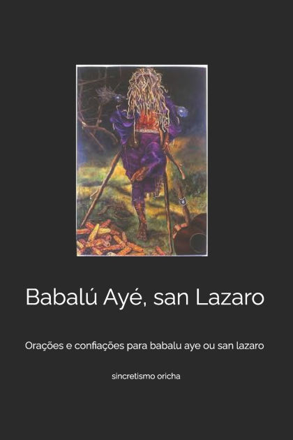 Babalï¿½ Ayï¿½, san Lazaro: Oraï¿½ï¿½es e confiaï¿½ï¿½es para babalu ...