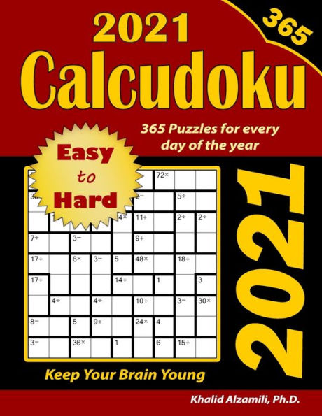 2021 Calcudoku: 365 Easy to Hard (9x9) Puzzles for Every Day of the ...