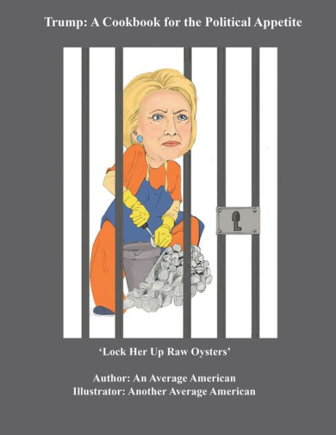 Trump: A Cookbook for the Political Appetite: by Karl Miller, Paperback ...