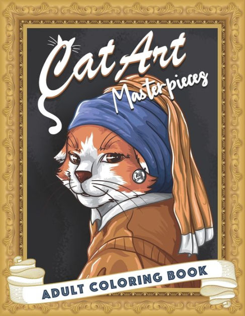 Cat Art Masterpieces: An Adult Coloring Book with Adorable Cats and ...