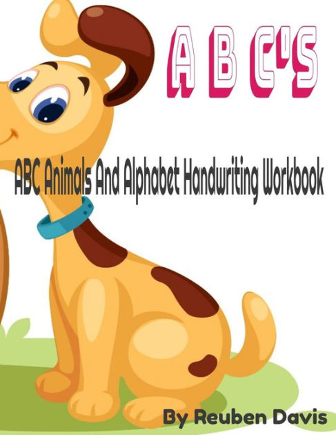 ABC Animals And Alphabet Handwriting Workbook: ABC Animals And Alphabet ...