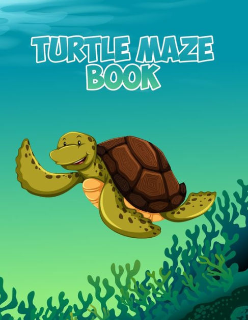 Turtle Maze Book: Maze Activity Book for Adults With Solutions, Amazing ...