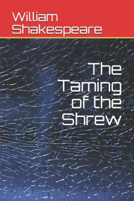 The Taming of the Shrew by William Shakespeare, Paperback | Barnes & Noble®