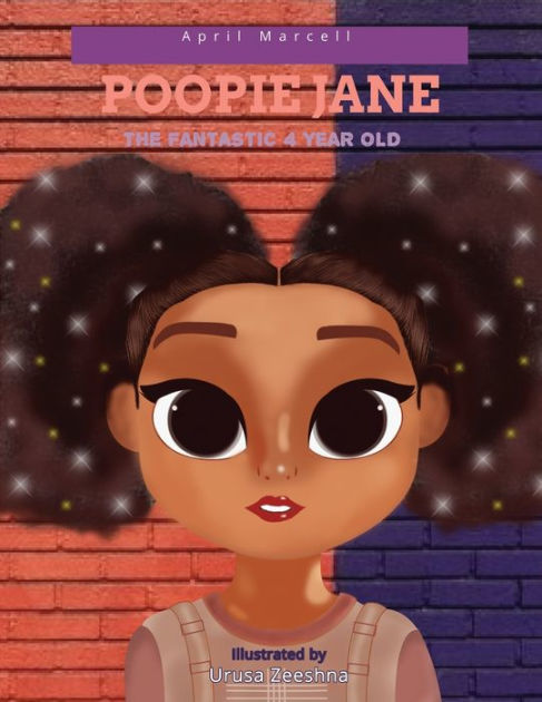 Poopie Jane: The Fantastic Four Year Old by April Marcell, Urusa ...