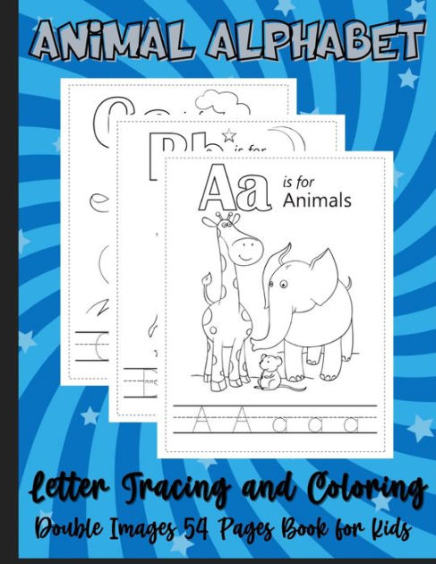 Animal Alphabet Letter Tracing and Coloring Double Images 54 Pages Book ...