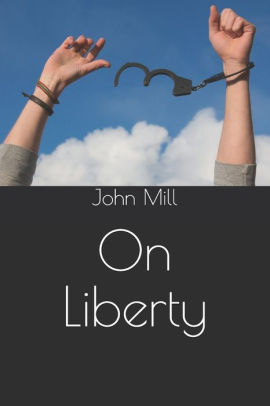 On Liberty by John Stuart Mill, Paperback | Barnes & Noble®