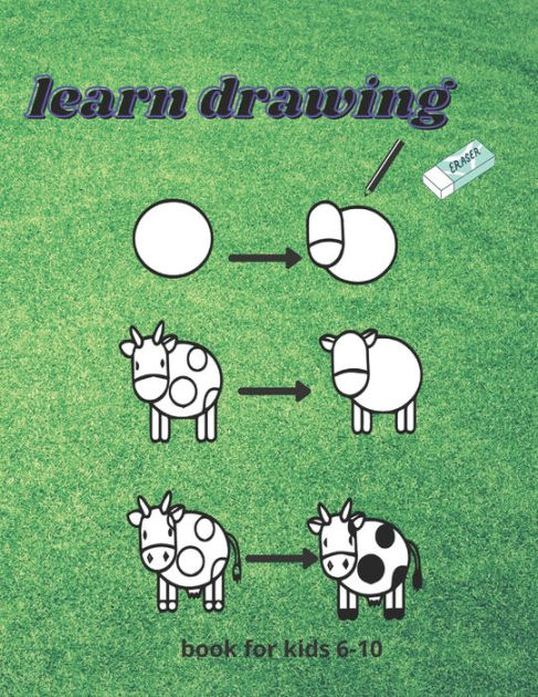 learn drawing For Kids Ages 6-10: How to draw Step-by-Step Drawing and ...