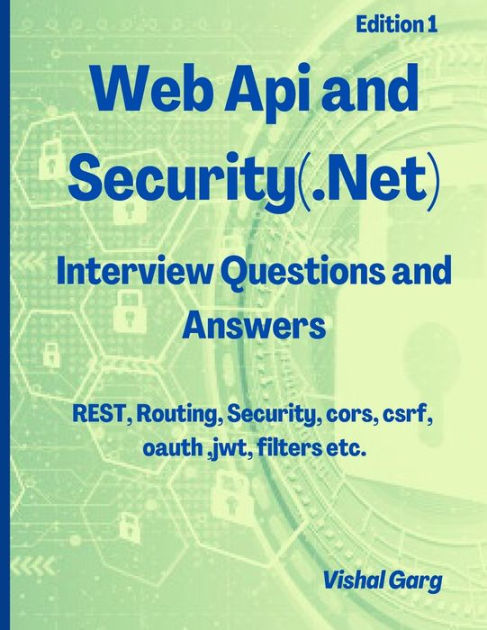 Web Api and Security: Interview Questions and Answers by Vishal Garg ...