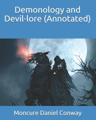 Demonology and Devil-lore (Annotated) by Moncure Daniel Conway ...