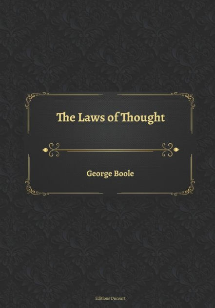 The Laws of Thought by George Boole, Paperback | Barnes & Noble®