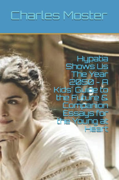 Hypatia Shows Us The Year 2050 - A Kids' Guide to the Future ...
