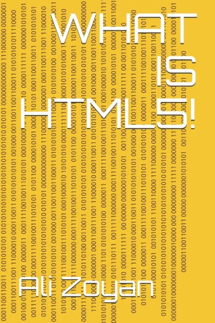 WHAT IS HTML5! by Ali Zoyan, Paperback | Barnes & Noble®