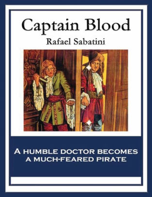 Captain Blood (Annotated) by Rafael Sabatini, Paperback | Barnes & Noble®