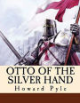 Otto of the Silver Hand (Annotated) by Howard Pyle, Paperback | Barnes ...