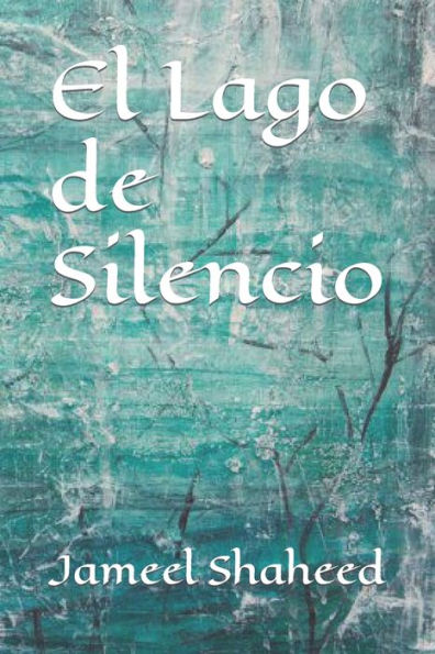El Lago de Silencio by Jameel Shaheed, Paperback | Barnes & Noble®