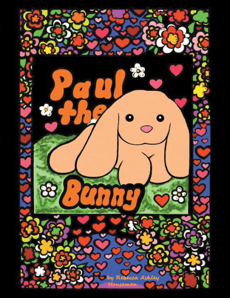 Paul The Bunny by Rebecca Ashley Houseman | eBook | Barnes & Noble®