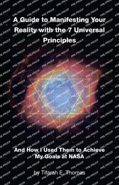 A Guide to Manifesting Your Reality with the 7 Universal Principles ...