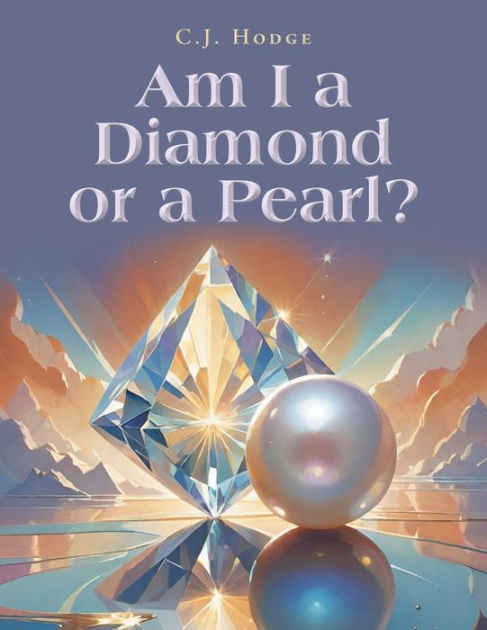 Am I a Diamond or a Pearl? by C J Hodge, Paperback | Barnes & Noble®