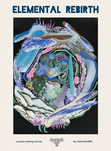 Elemental Rebirth by Jósa Goodlife, Paperback | Barnes & Noble®