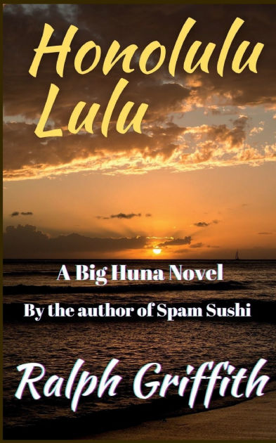 Honolulu Lulu: A Big Huna Novel by Ralph Griffith, Paperback | Barnes ...