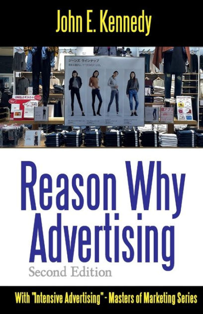 Reason Why Advertising - With Intensive Advertising: Second Edition: by ...