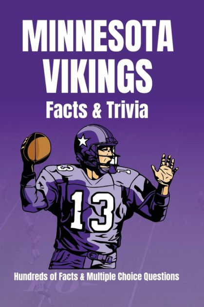 Minnesota Vikings Facts & Trivia Hundreds of Facts & Multiple Choice ...