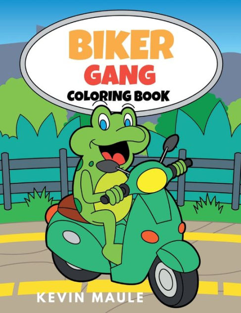 Biker Gang Coloring Book by KEVIN MAULE, Paperback | Barnes & Noble®